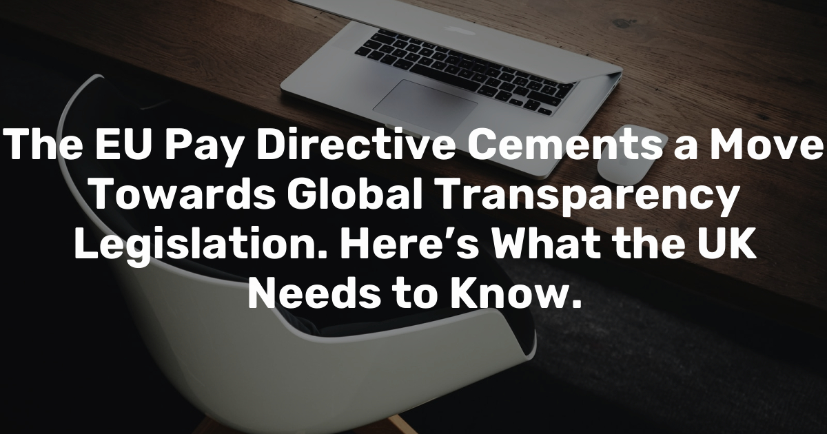 The EU Pay Directive Cements a Move Towards Global Transparency ...